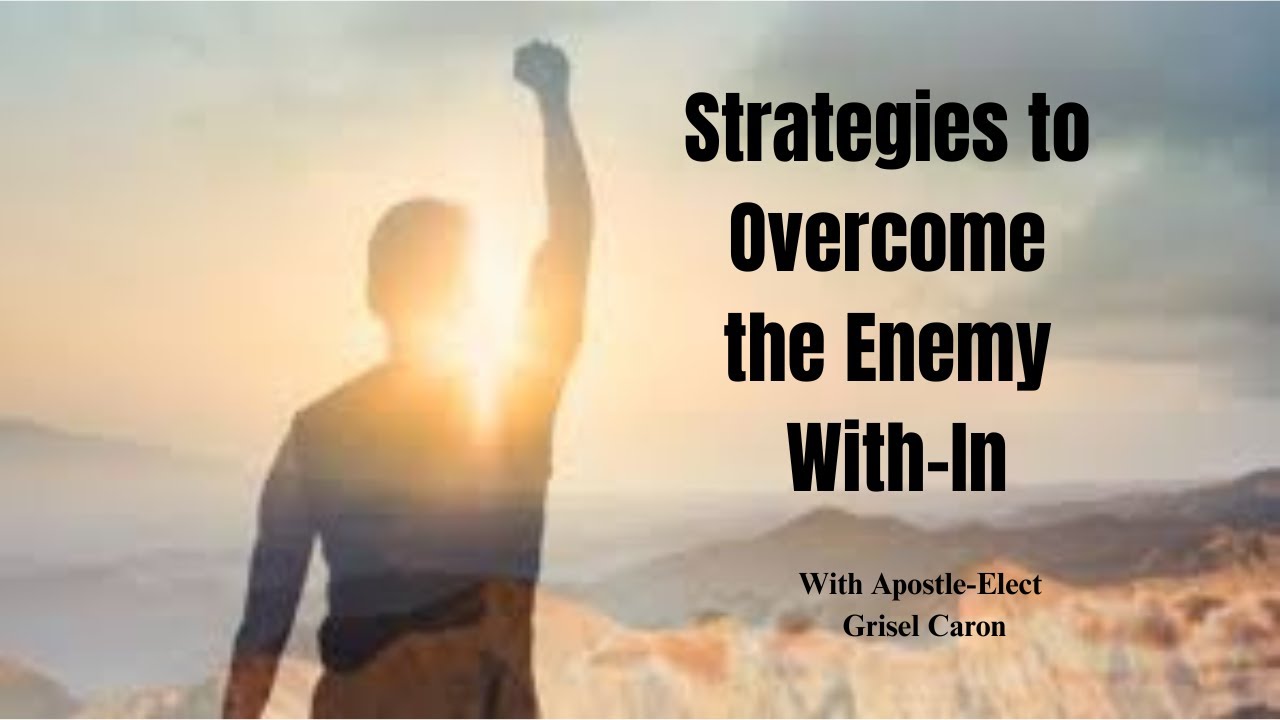 Strategies to Overcome the Enemy Within 6:4:25 - YouTube