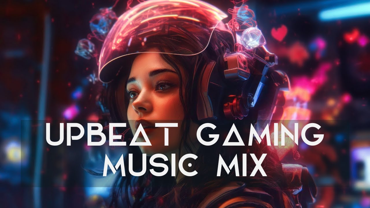 Upbeat Gaming Music Mix 🎮 Energetic and Motivational Soundtracks for ...