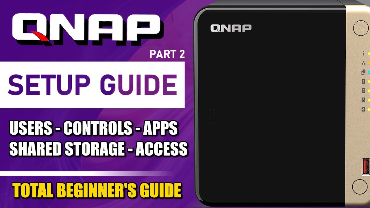 QNAP NAS Setup Guide (2024) - Shared Storage, Users, Groups, Controls ...