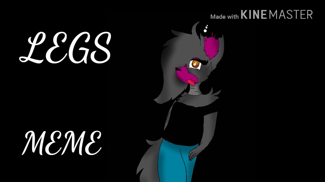 Legs meme ( Me and Mangle ) - YouTube