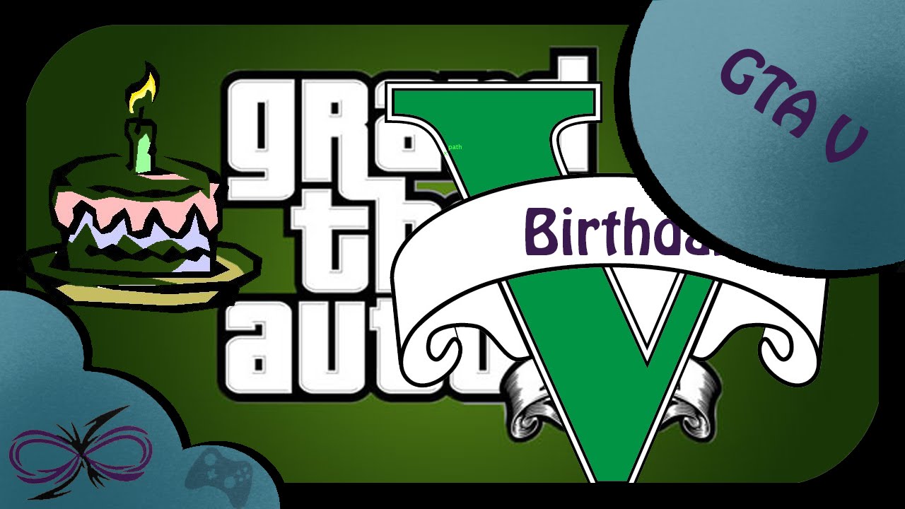 Happy 3rd Birthday! - GTA V - GTAForums