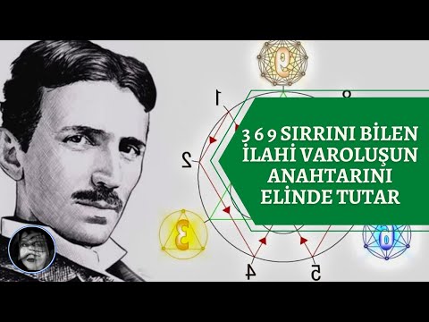 3 6 9 SIRRINI BİLEN İLAHİ VAROLUŞUN ANAHTARINI ELİNDE TUTAR