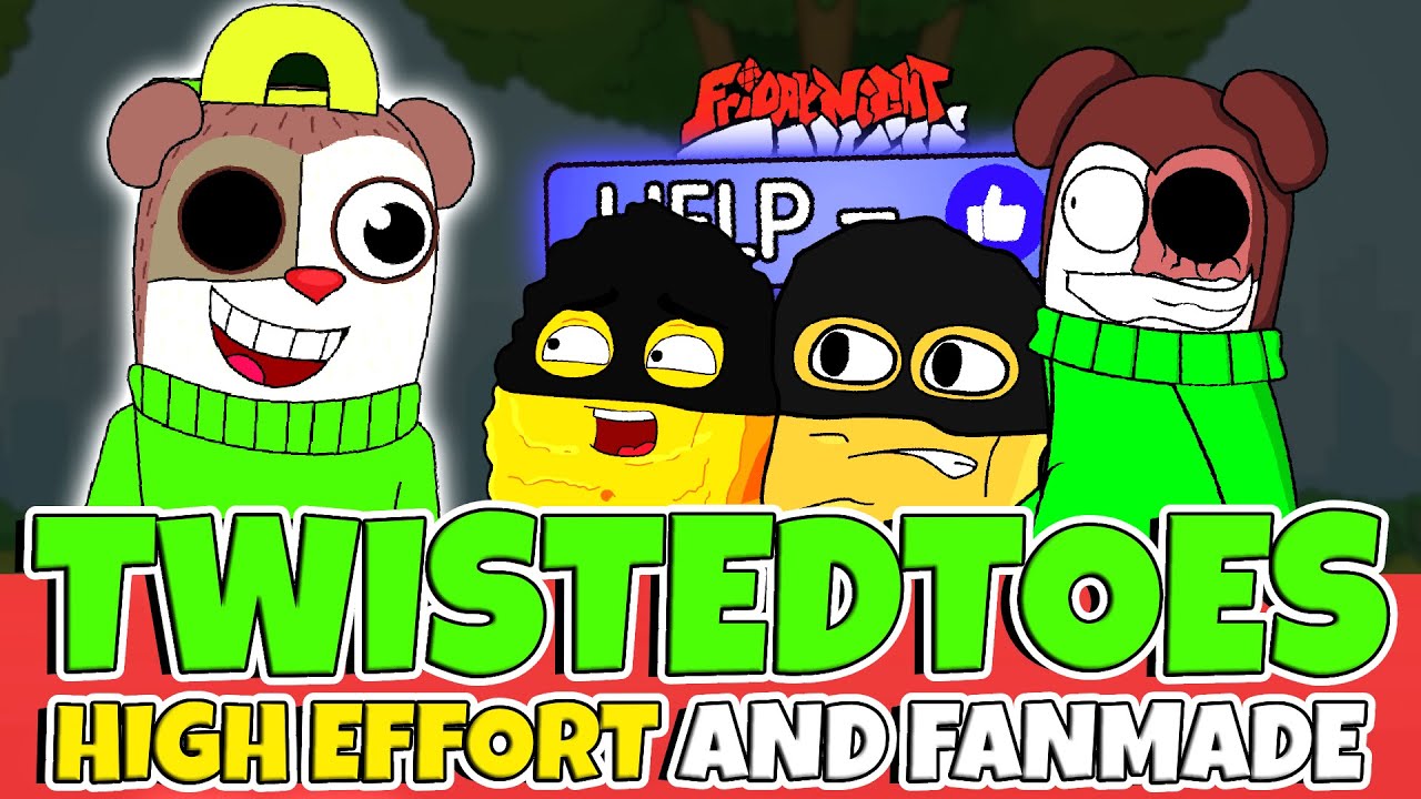 Friday Night Funkin' TWISTEDTOES HIGH EFFORT AND FANMADE ...