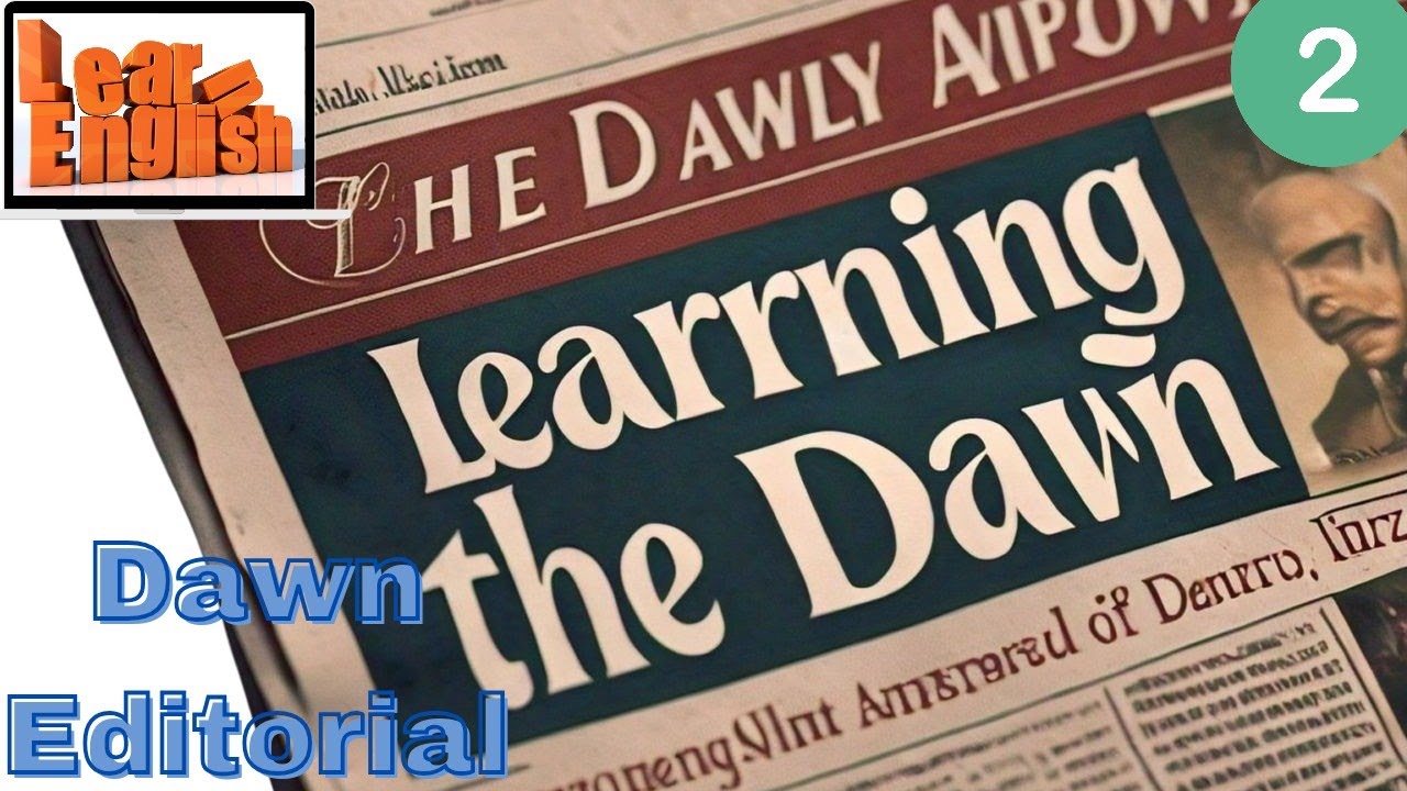 dawn editorial II learn English through dawn newspaper - YouTube