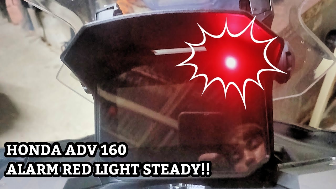 HONDA ADV 160 ALARM RED LIGHT STEADY!!#ADV160#HONDA - YouTube