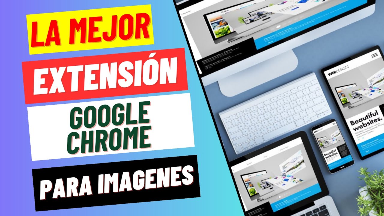 La mejor extension de Google Chrome para descargar imagenes Imageye ...