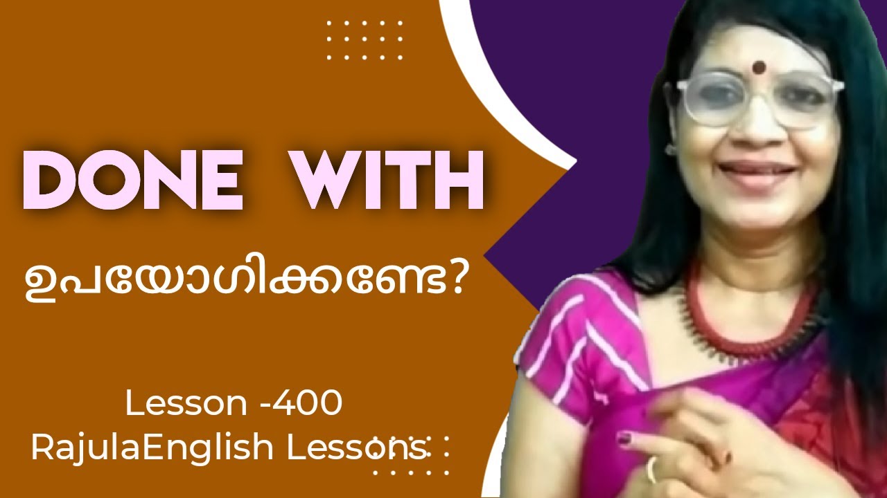 #Done with| English Phrase|Spoken English in Ma;ayalam|Lesson- 400 ...