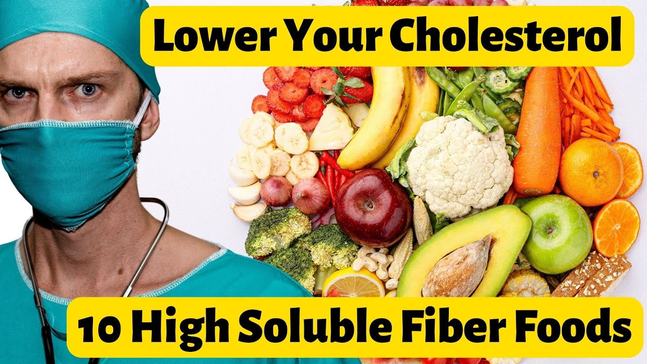 Lower Your Cholesterol With These 10 High Soluble Fiber Foods Youtube