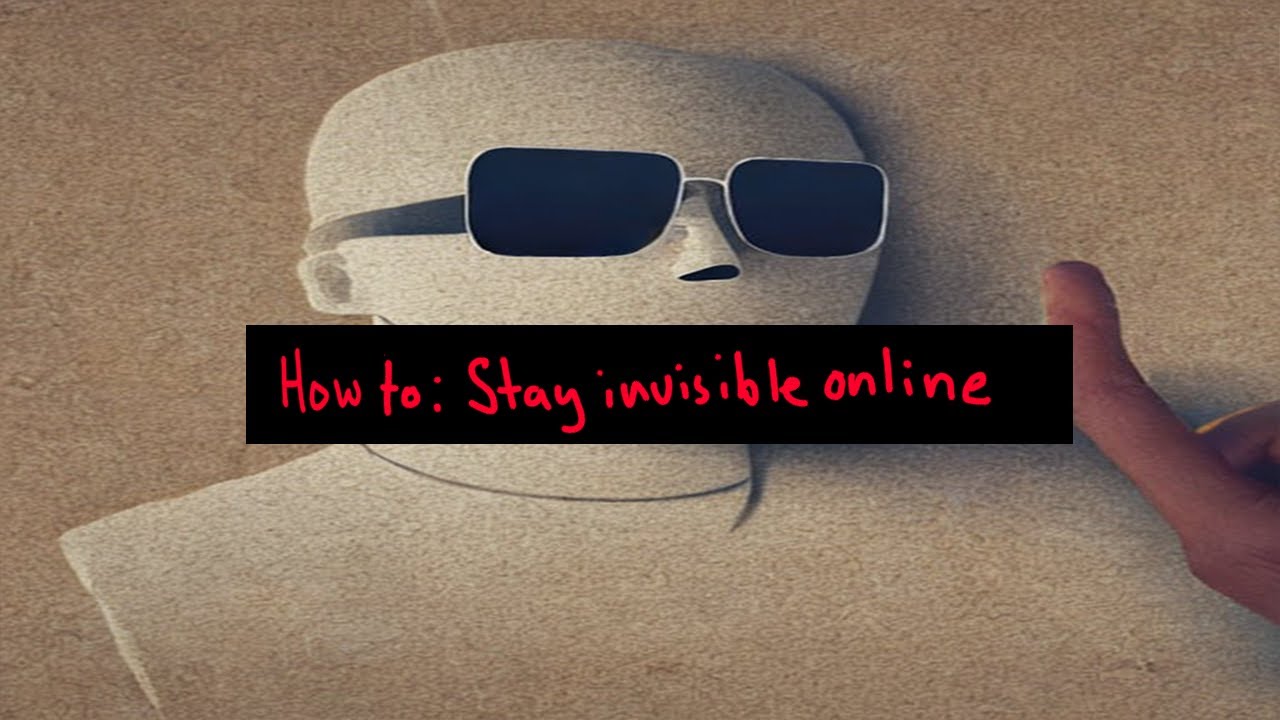 How To: Stay invisible Online - YouTube