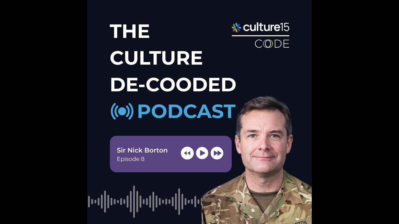 Culture de-cooded EP#8: Lieutenant General Sir Nick Borton KCB DSO MBE ...