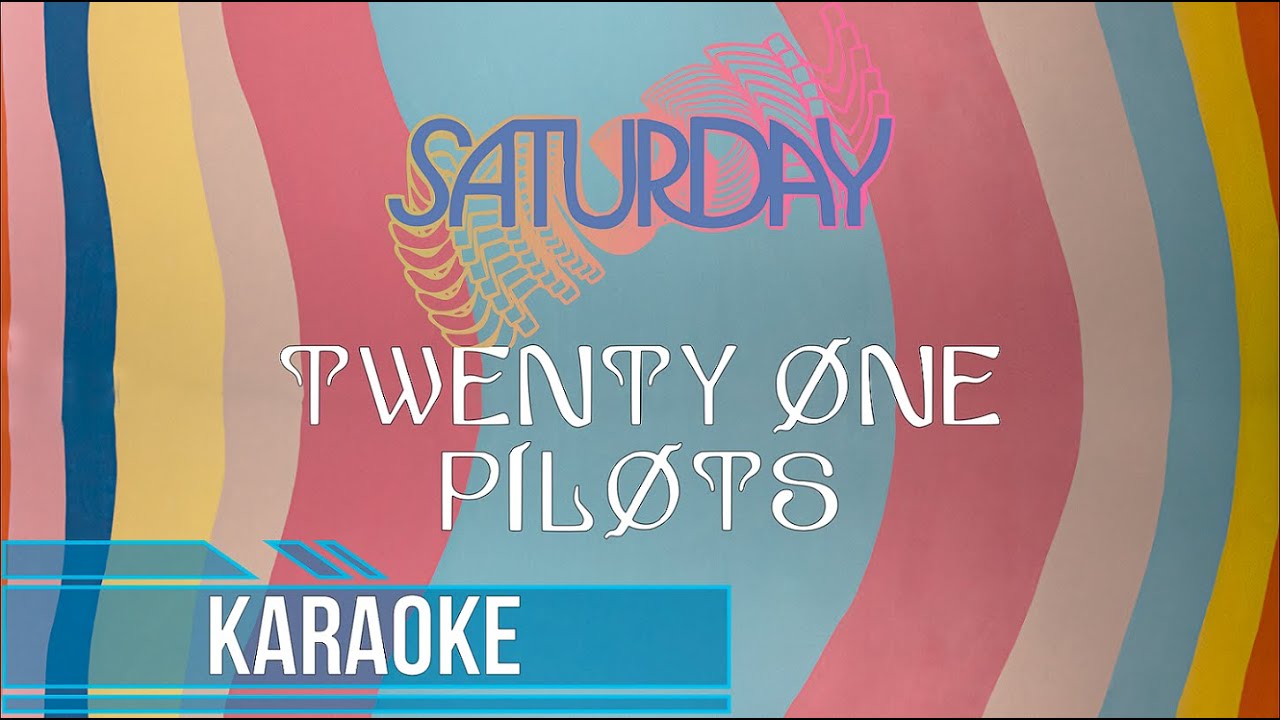 Twenty One Pilots - Saturday (Karaoke) - YouTube
