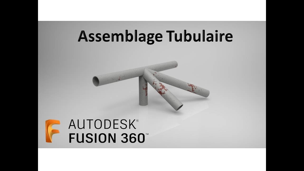 Fusion 360 - Assemblage treillis tubulaire - Tubular frame assembly ...