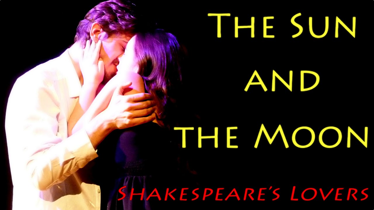 The Sun and The Moon: Shakespeare's Lovers (full performance) - YouTube