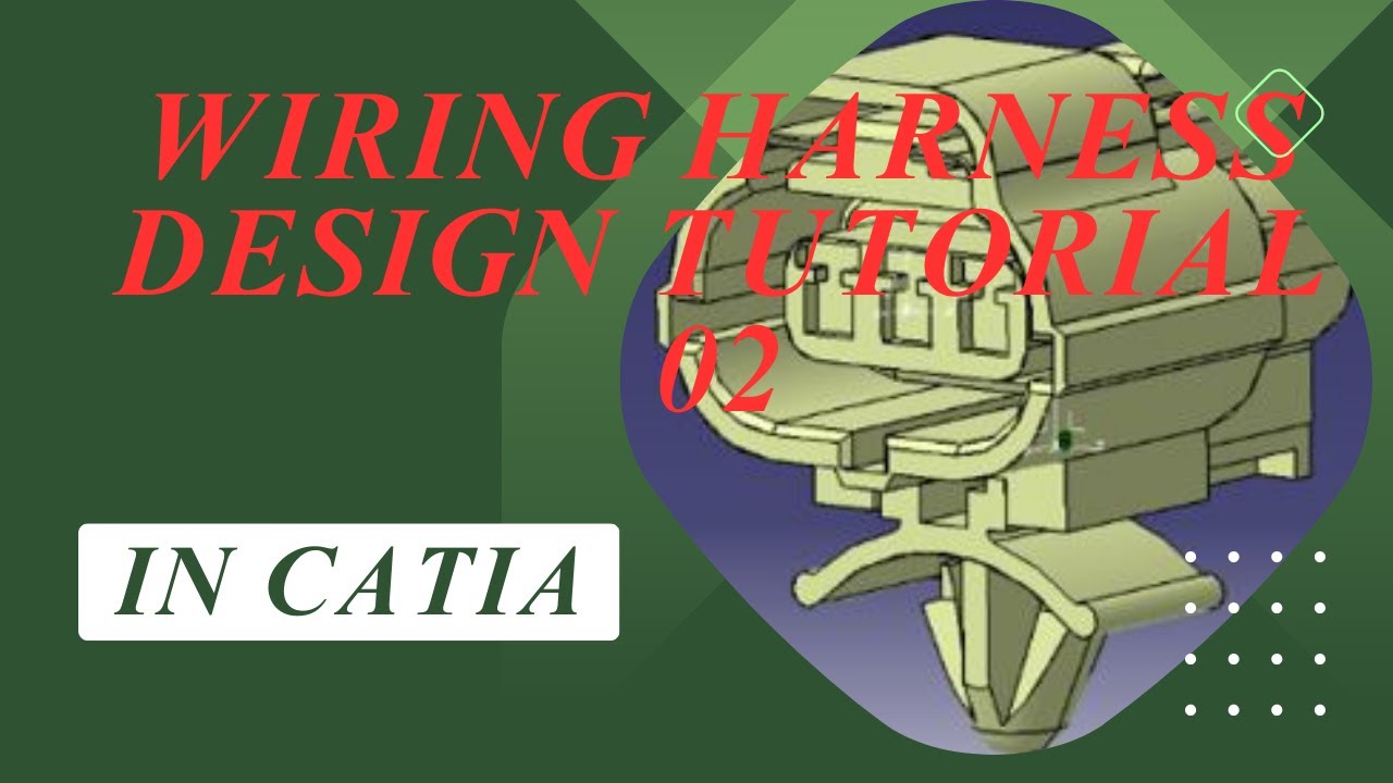 How to assembled connector & Clip in wiring harness catia ...