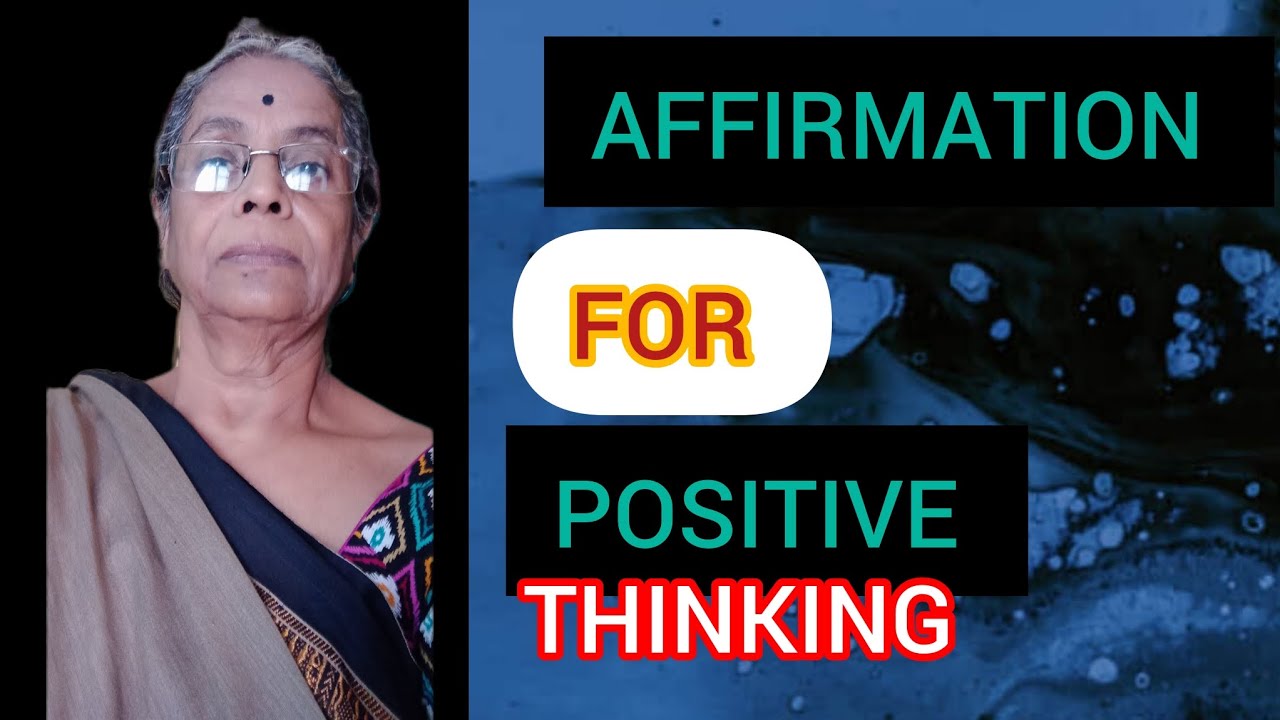AFFIRMATION FOR POSITIVE THINKING. Realization by Lakshmi Bhattacharjee ...