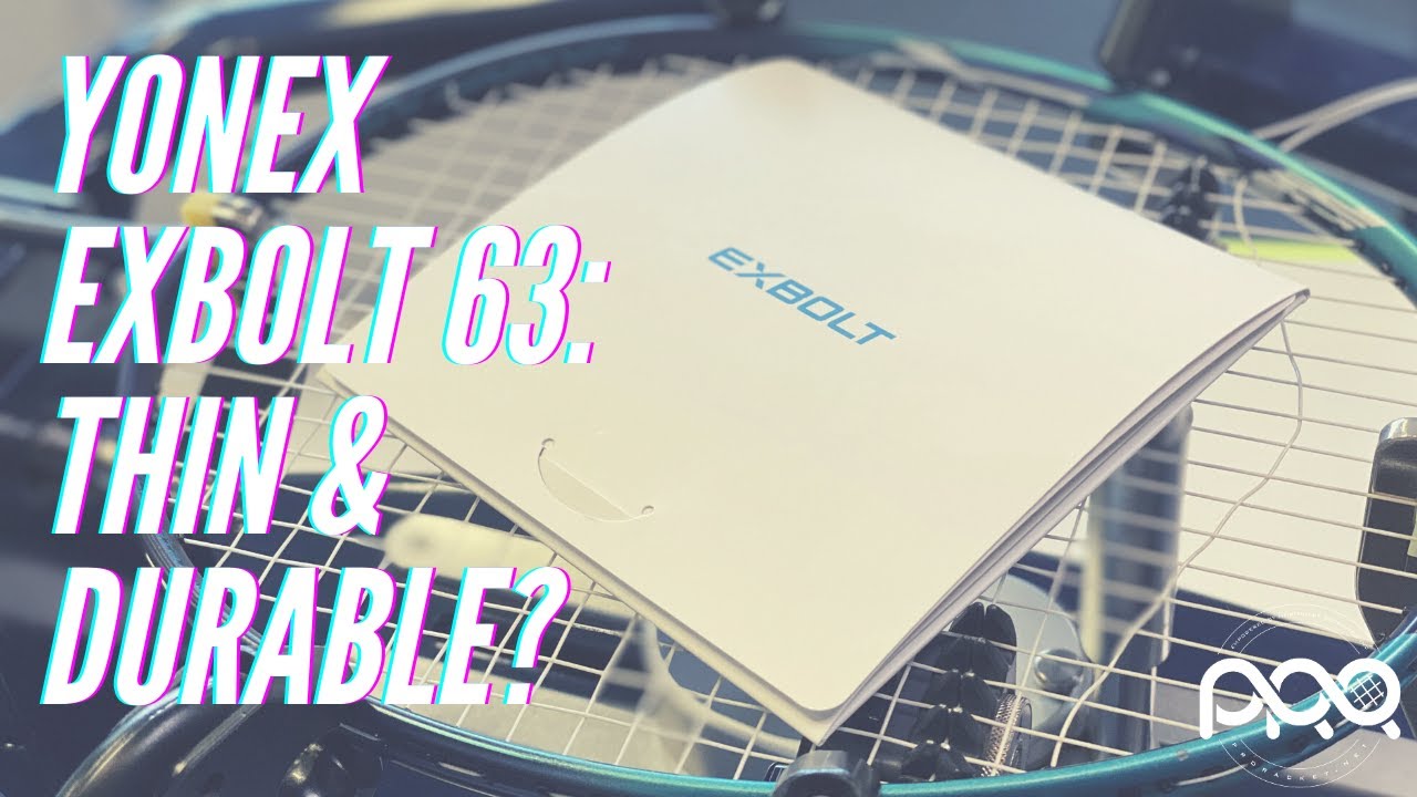 YONEX EXBOLT 63 UNBOXING REVIEW | THIN AND DURABLE? - YouTube