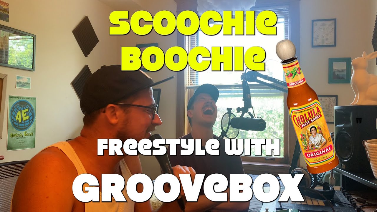 Scoochie Boochie + Groovebox Freestyle: Cholula - YouTube