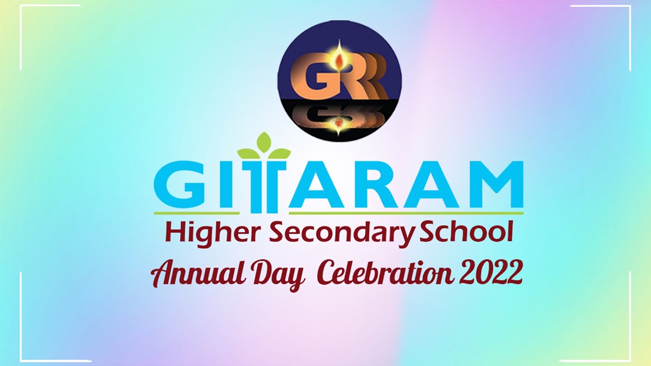 GitaRam Higher Secondary School Annual Day Celebration 2022. - YouTube