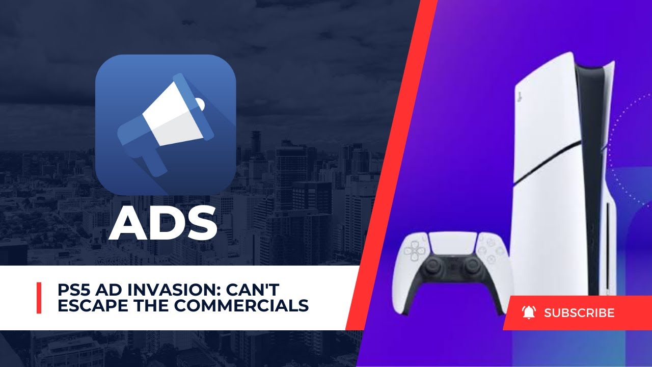 PS5 Ad Invasion: Can't Escape the Commercials - YouTube