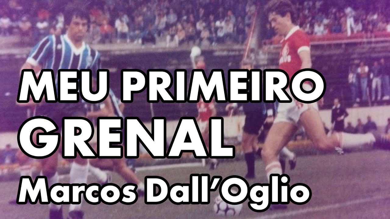 Marcos Dall’Oglio - O primeiro Grenal a gente não esquece! - YouTube
