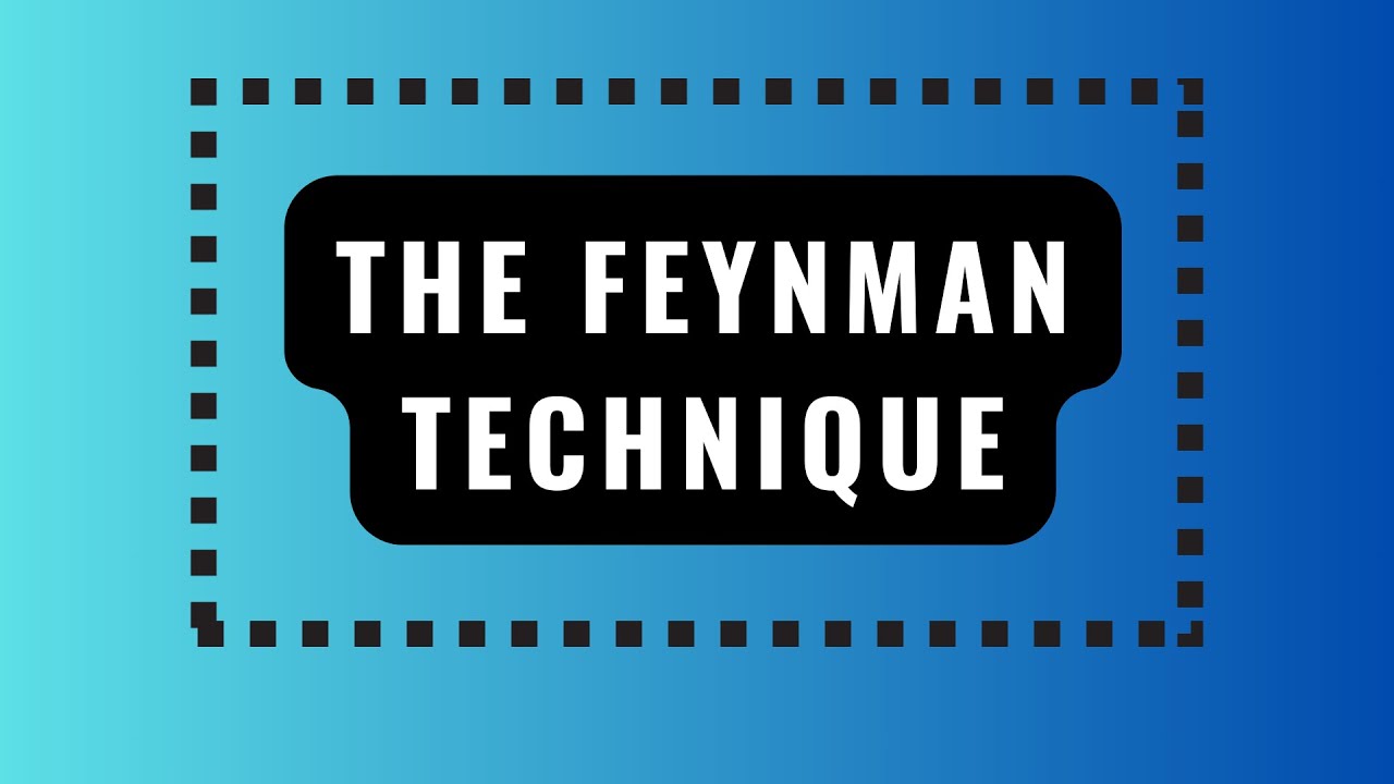 "Guide to the Feynman Technique" - YouTube