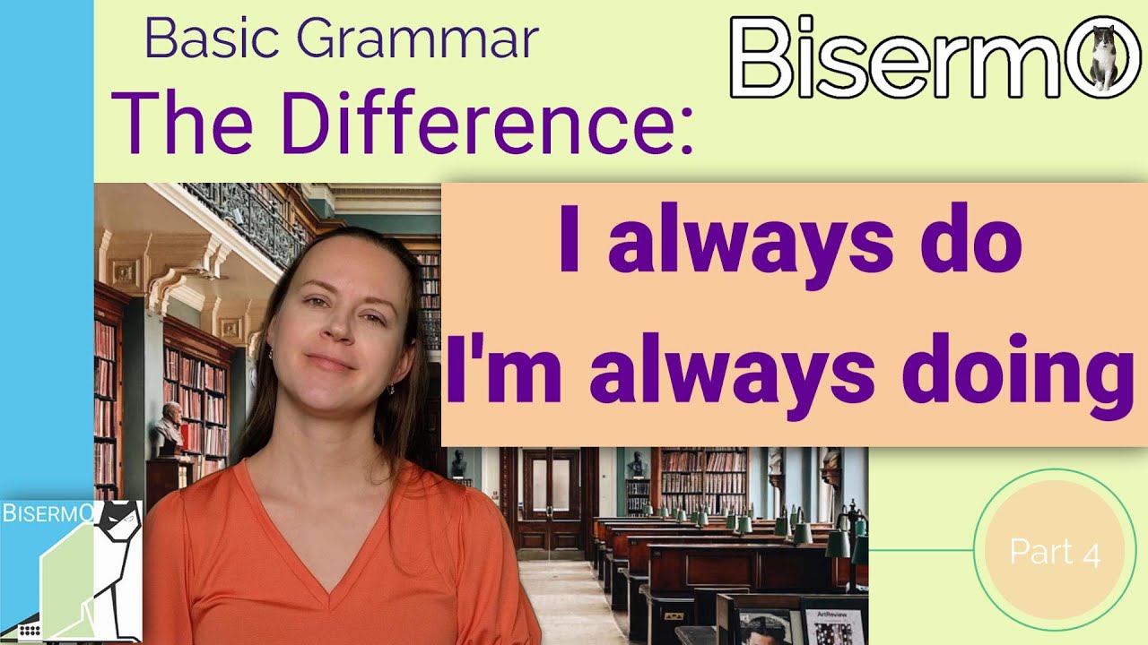 I always do? OR I'm always doing? - English Grammar - YouTube