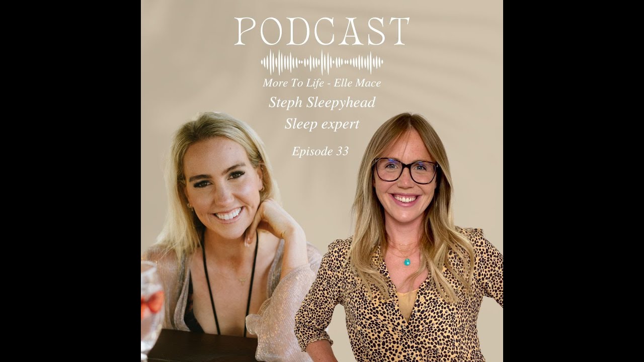 Steph Sleepyhead - Sleep Expert - More to Life podcast - Full Episode ...