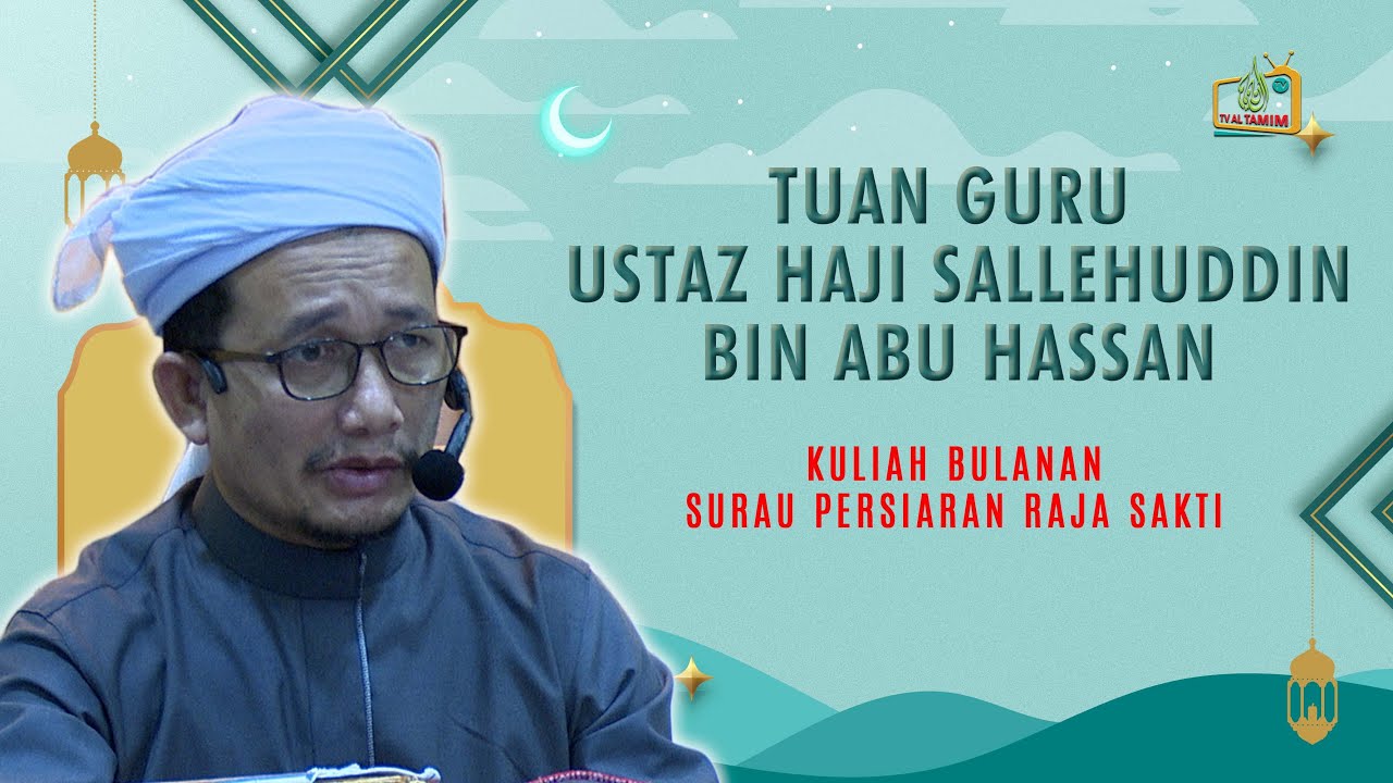 KULIAH BULANAN | MAKSUD IMAN DAN ISLAM TUAN GURU USTAZ HAJI SALLEHUDDIN ...