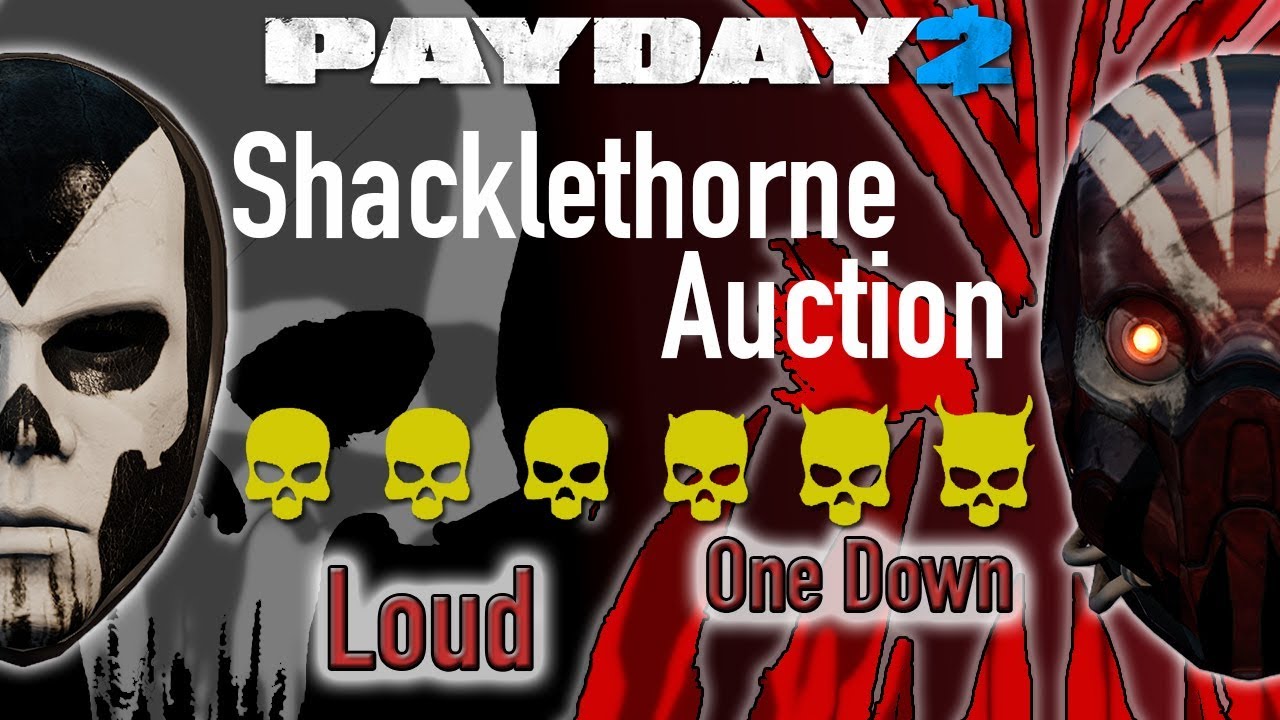 [Payday 2] DS/One Down - Shacklethorne Auction - Duo, no Bots - YouTube