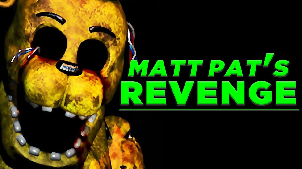 Matt Pat's Revenge (Five Nights at Freddy's with the Boys) - YouTube