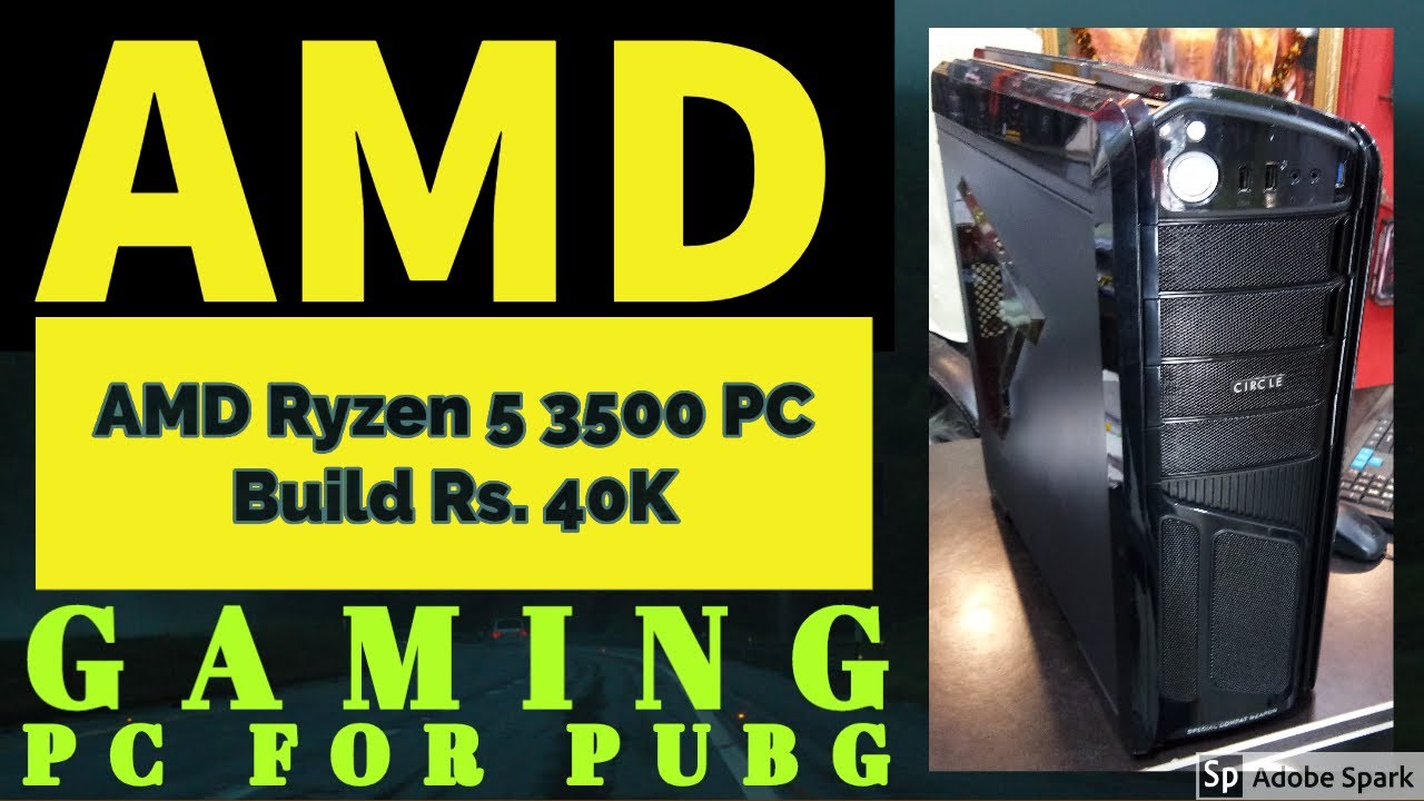 AMD Ryzen 5 3500 PC Build | Gaming PC For PUBG | 40K Low Budget | Hindi ...