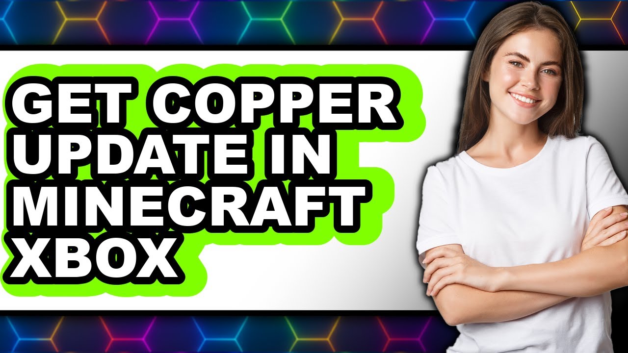 How To Get Copper Update In Minecraft Xbox - Step By Step - YouTube