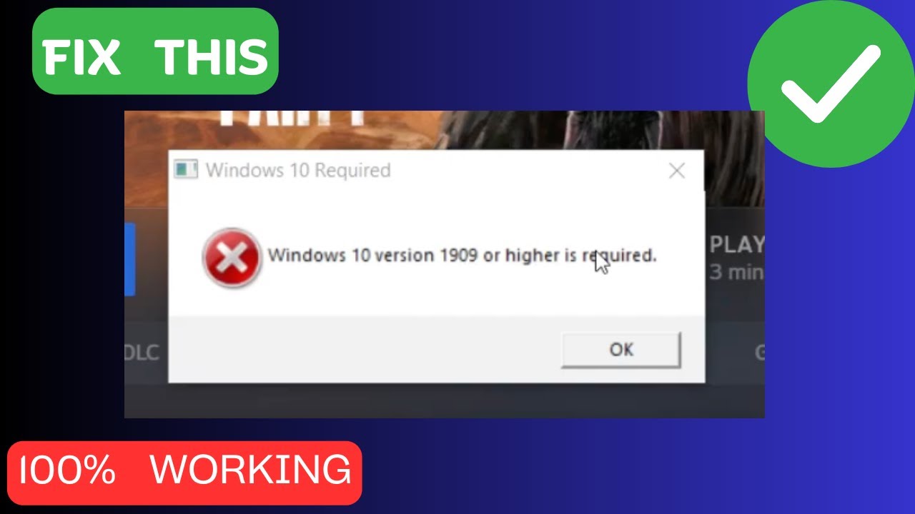 How to Fix the “Windows 10 Version 1909 Or Higher Is Required” Error ...