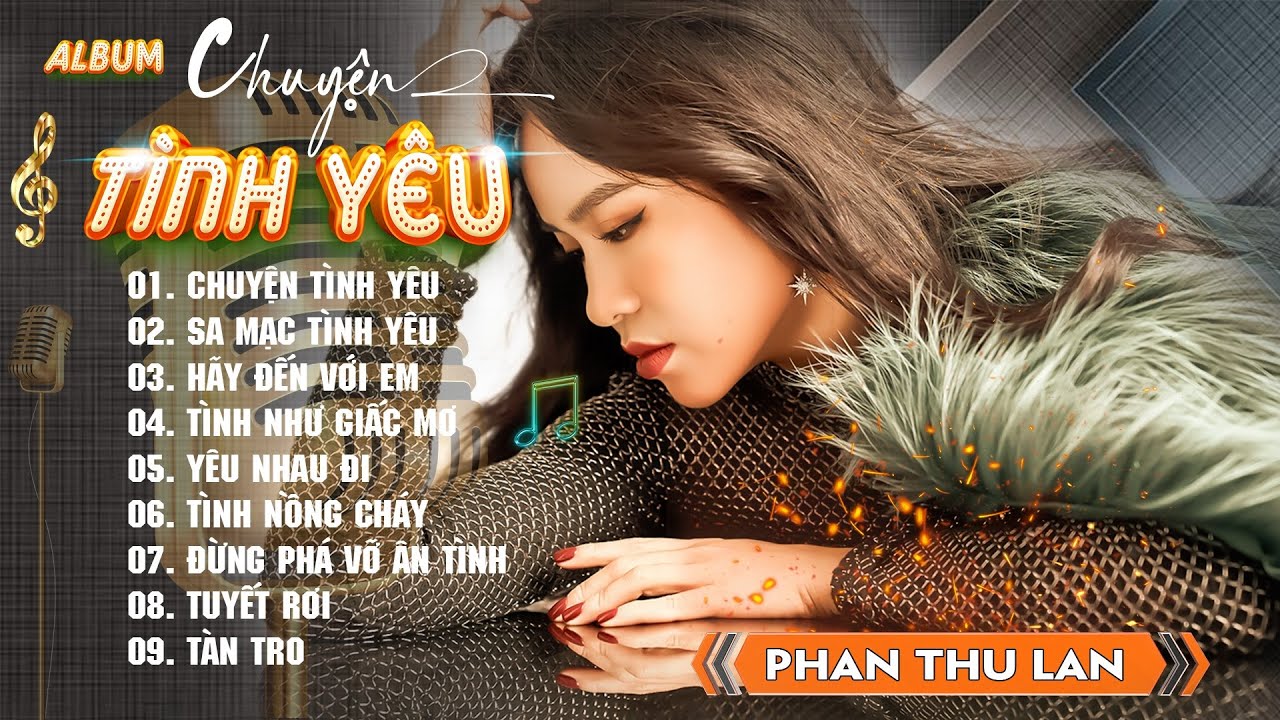 Chuyện Tình Yêu | Phan Thu Lan | Tuyển Chọn Audio - Video Hay Nhất Của Ca sĩ Phan Thu Lan - YouTube