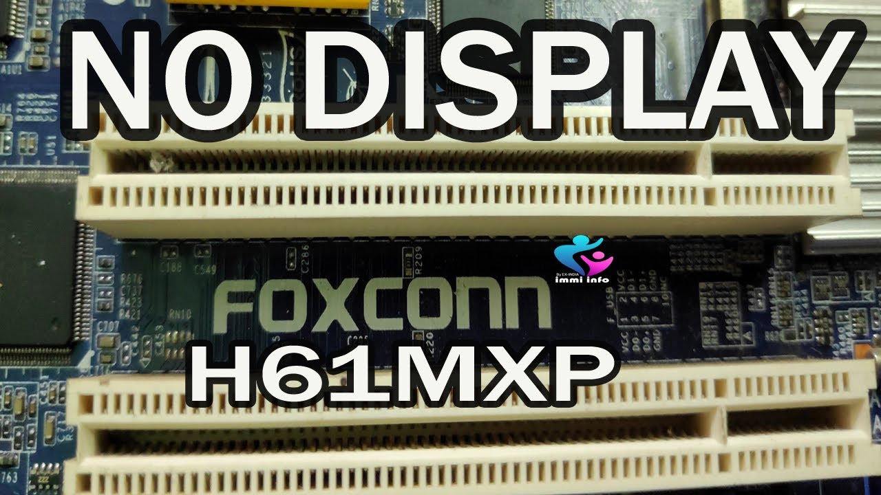 FOXCONN H61MXP NO DISPLAY CASE STUDY | FOXCINN H61MXP BLACK SCREEN ...