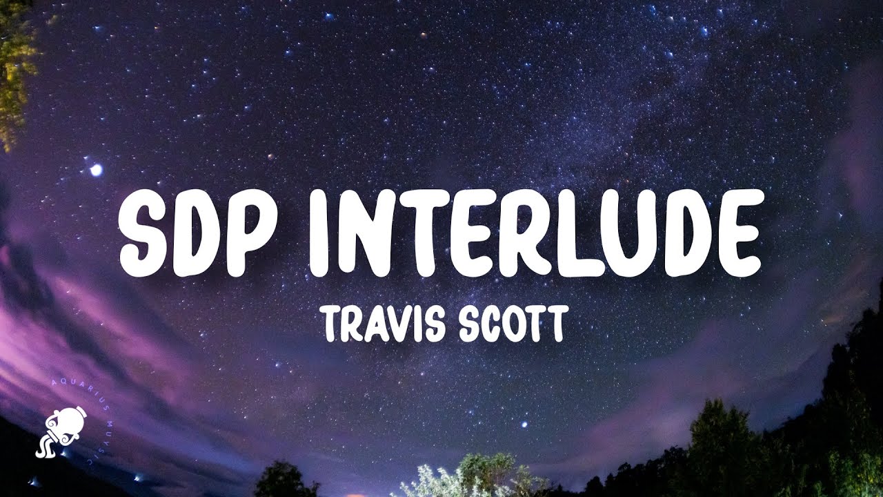 Travis Scott - sdp interlude (Lyrics) - YouTube