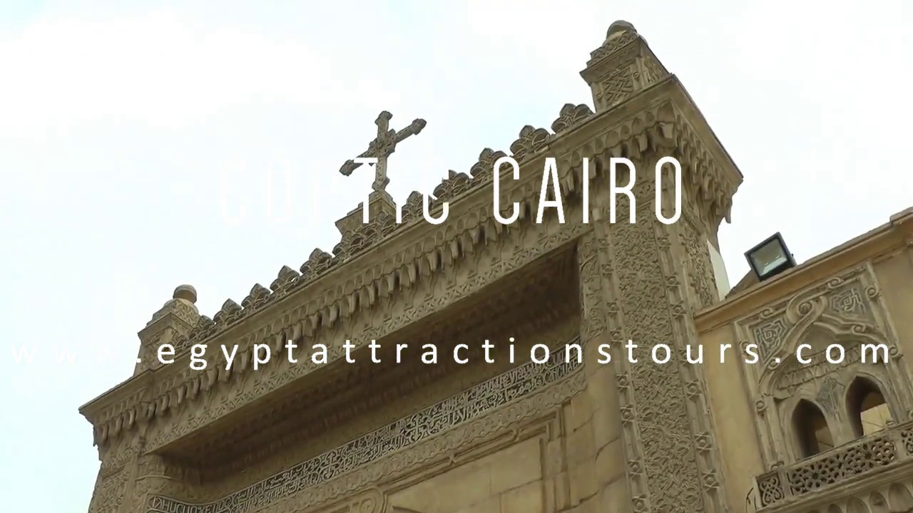 Old Coptic Cairo | Cairo Day Tour - Egypt Attractions Tours - YouTube