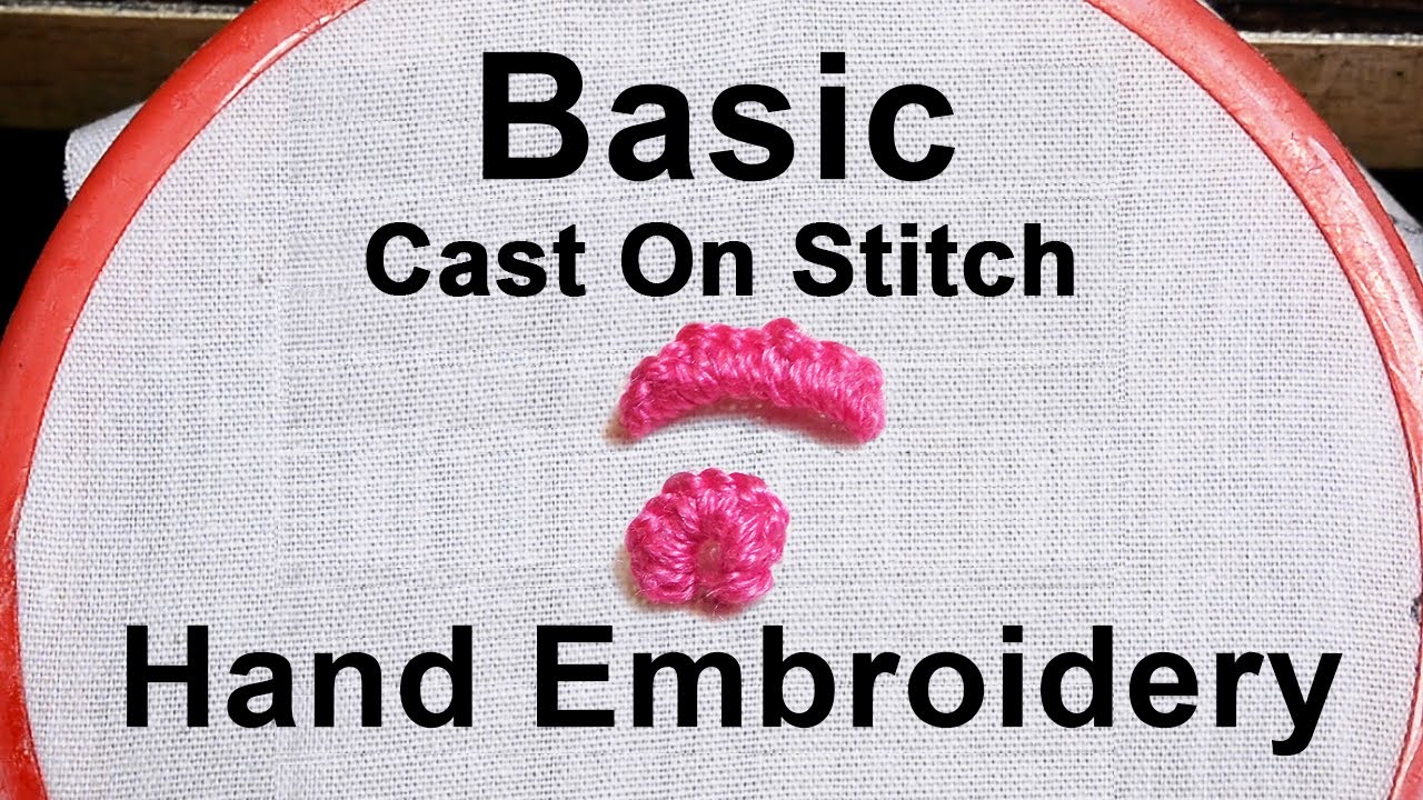 Cast on Stitch | Basic Hand Embroidery Tutorial - YouTube