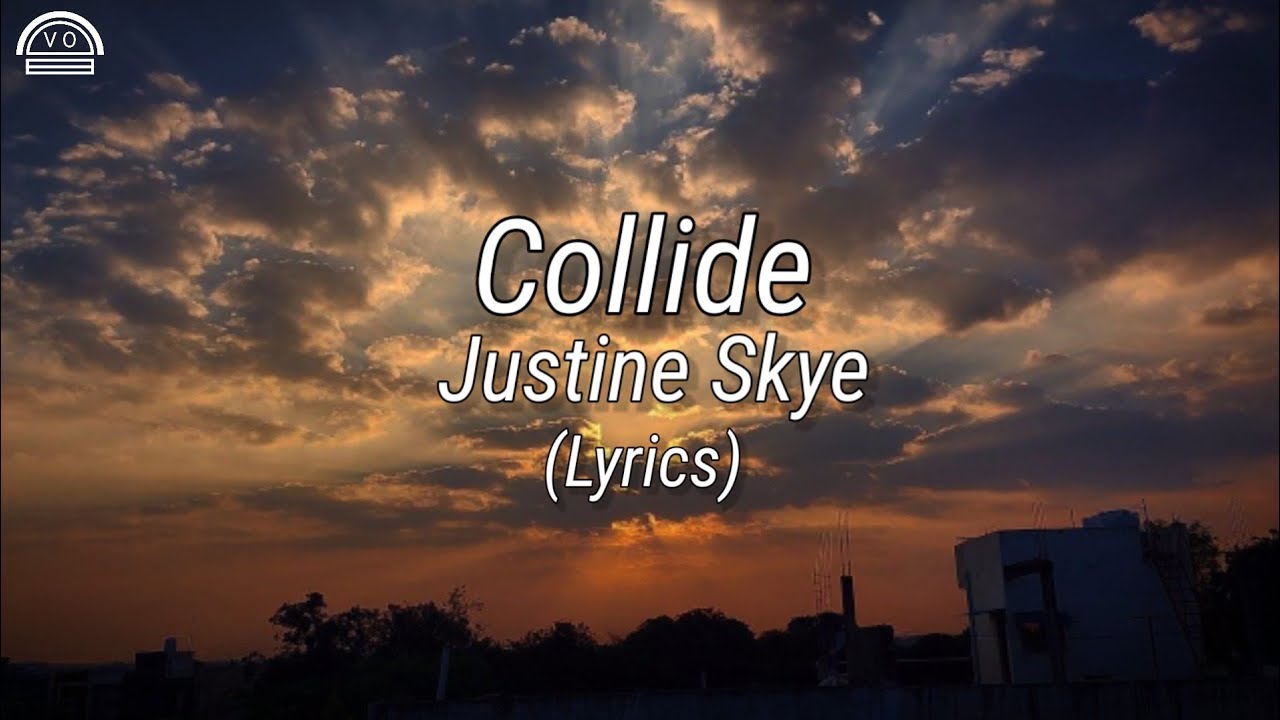 Justine Skye - Collide (Lyrics) - YouTube