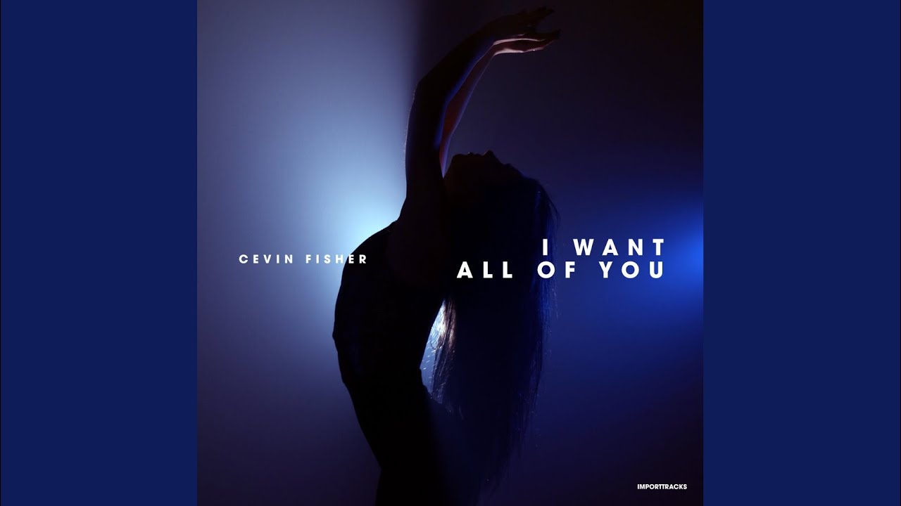 I Want All Of You - YouTube