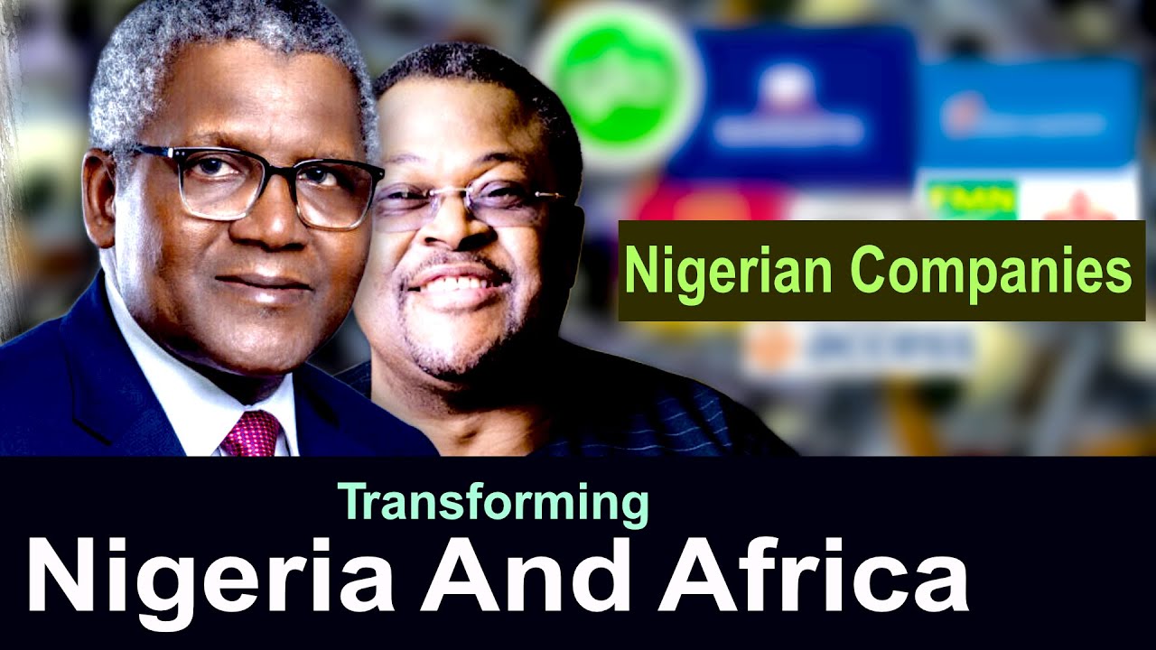 These 7 Nigerian Owned Companies Are International level - YouTube