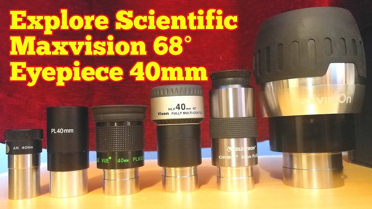 Amazing 40mm Explore Scientific Maxvision 68 ° Eyepiece/ Unboxing ...
