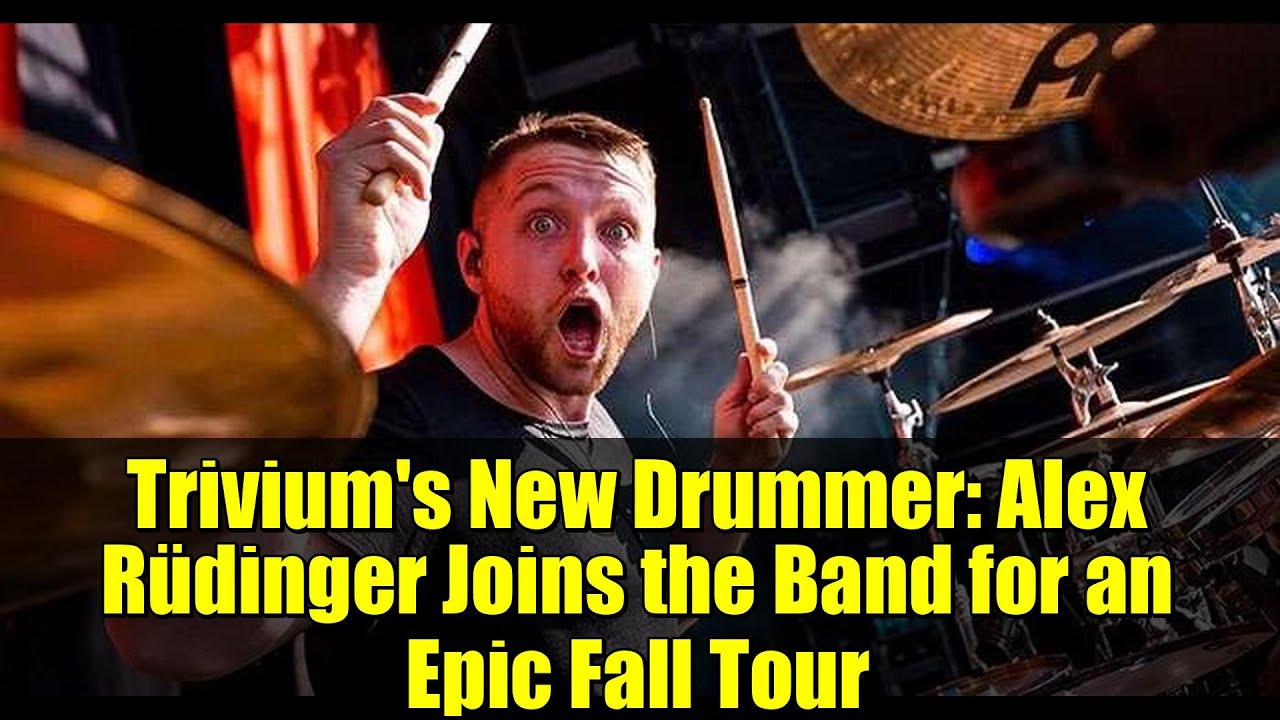 Trivium's New Drummer: Alex Rüdinger Joins the Band for an Epic Fall ...