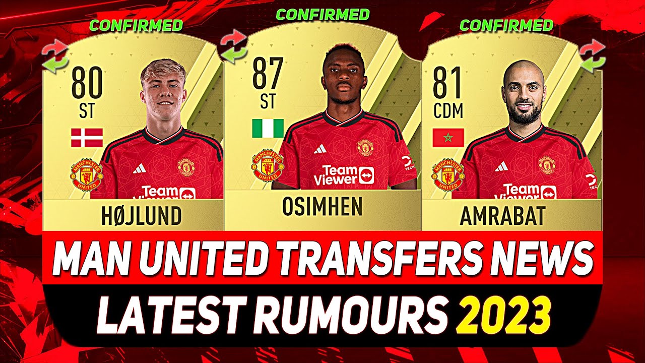 MANCHESTER UNITED CONFIRMED TRANSFERS & RUMOURS! 💰 ft. OSIMHEN, HØJLUND ...