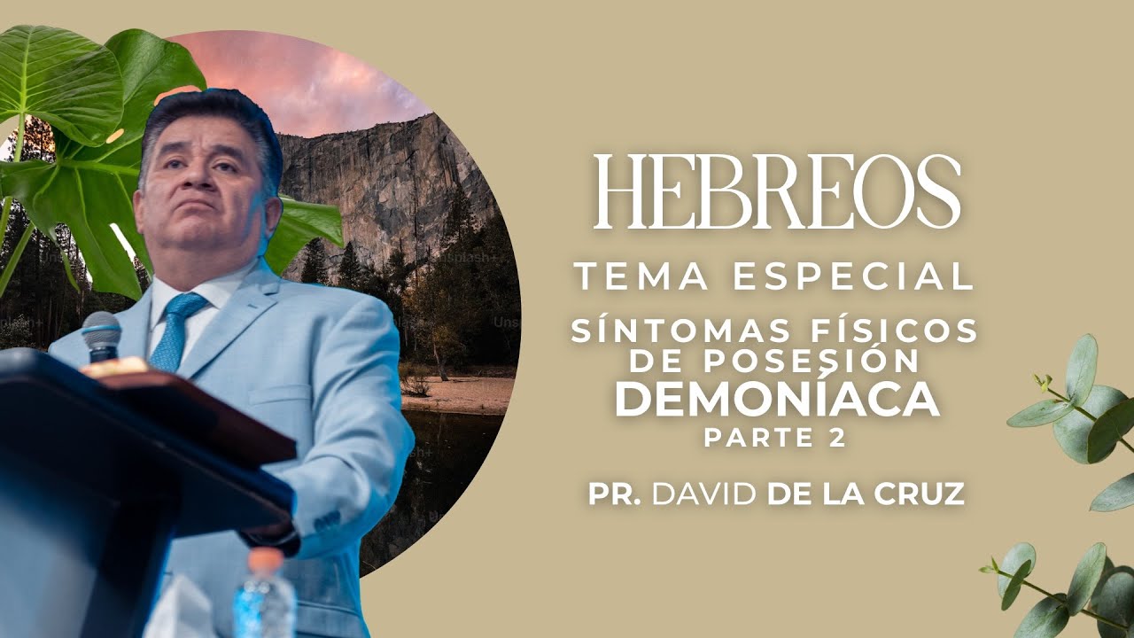 Síntomas físicos de posesión demoníaca Parte 2 | Pr. David de la Cruz ...