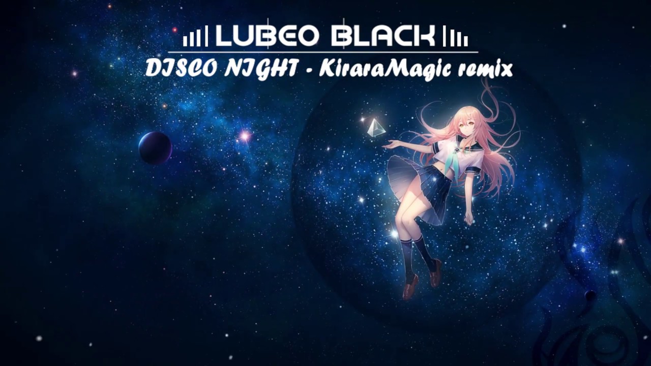 DISCO NIGHT - FEAT.熊子 ( Kirara Magic Remix ) - YouTube
