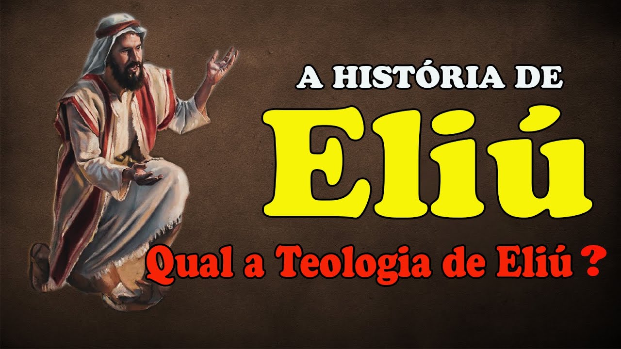 Quem Foi Eliu Na Bíblia - RETOEDU