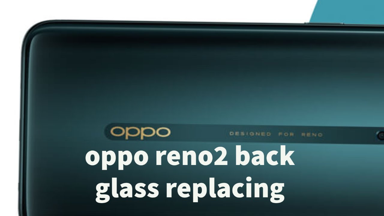 oppo reno 2 back glass replacing - YouTube