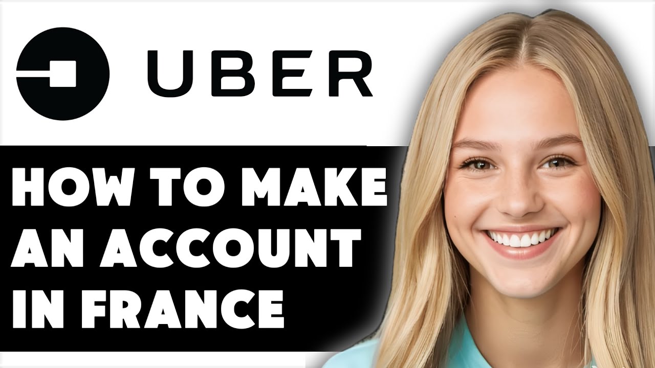 HOW TO OPEN UBER ACCOUNT IN FRANCE 2025! (FULL GUIDE) - YouTube