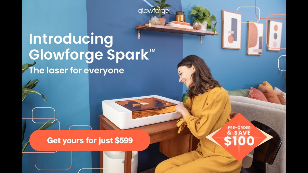 Meet Glowforge Spark LIVE! - YouTube